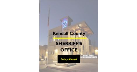 Policy Manual (KCSO) | Kendall County Sheriffs Office